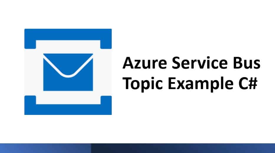 Azure Service Bus Topic Example C Azure Lessons Azure Service Bus Topic Example C Azure Lessons
